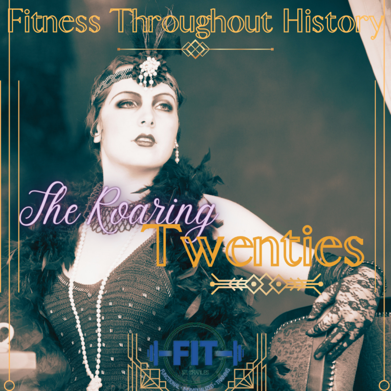 Fitness Throughout History- Welcome to the Roaring 20’s! – Fit St. Charles